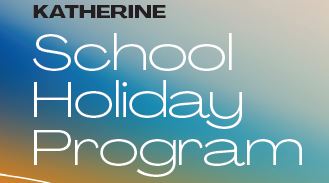 School Holiday Program | Activate Katherine